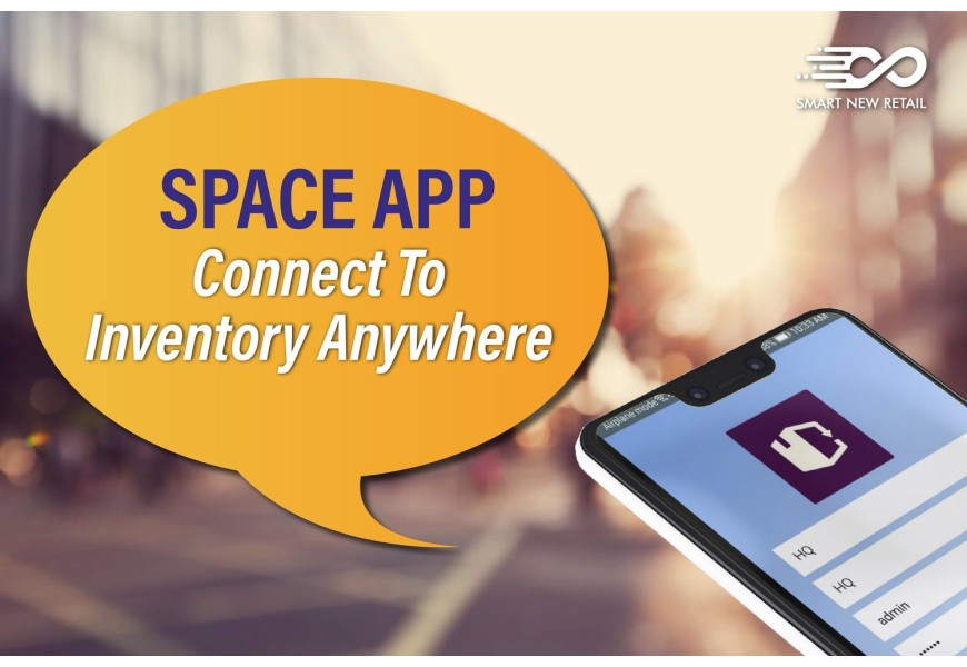 Smart New Retail - Space App, Help To Connect Inventory Anywhere